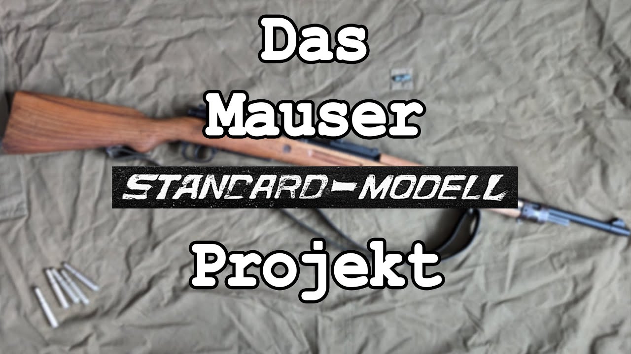 Das Mauser Standardmodell Projekt - YouTube