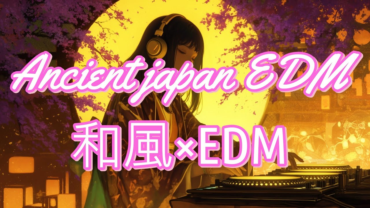 #12 Ancient Japan EDM electronic dance music【和風BGM】Japanese Anime DJ ...