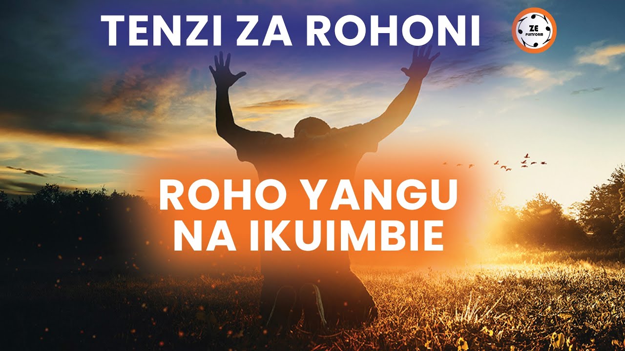 TENZI ZA ROHONI | ROHO YANGU NA IKUIMBIE JINSI WEWE ULIVYO MKUU - YouTube