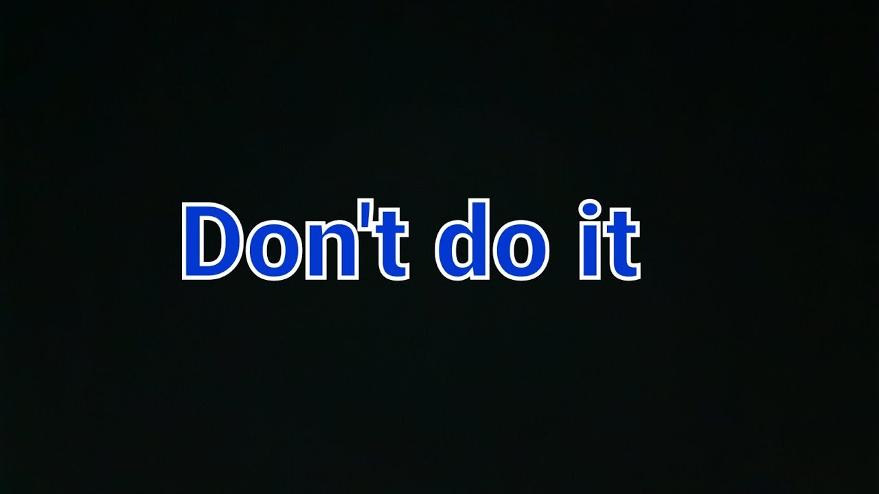 Don't do it song - YouTube