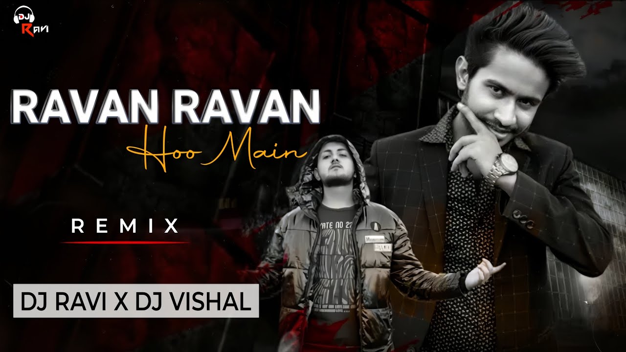 Ravan Ravan Hu Main [ DEMO ] Dj Ravi X Dj Vishal BS - YouTube