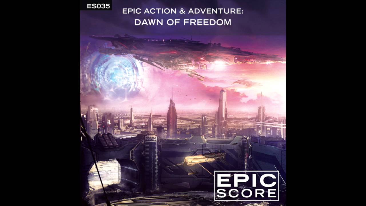 Epic Score - ES035 - Epic Action & Adventure: Dawn of Freedom - Demo ...