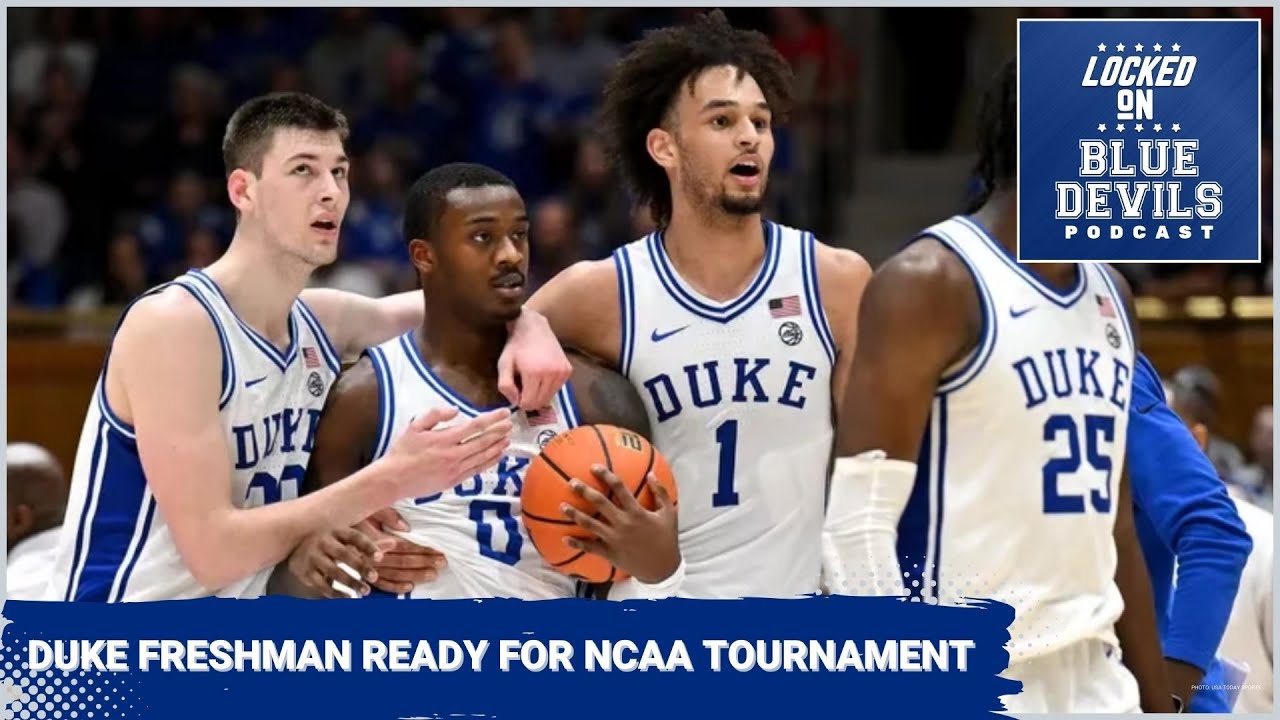 Duke Men's Basketball Freshman Ready for NCAA Tournament | Duke Blue ...