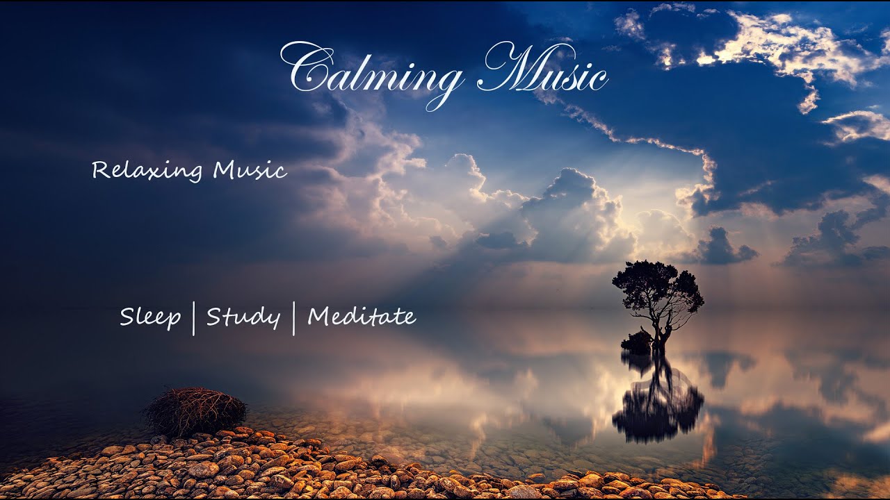 Relaxing & Calming Music: Sleep | Study | Meditate - YouTube