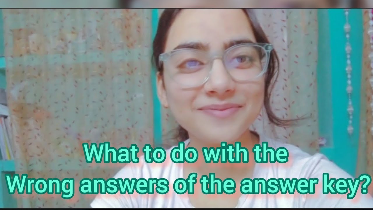 What to do with the wrong answer key ? - YouTube