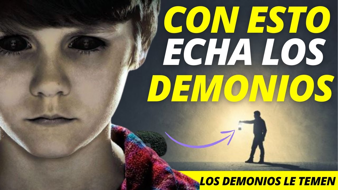COMO ECHAR FUERA LOS DEMONIOS ¿Que enseña la Biblia? - YouTube