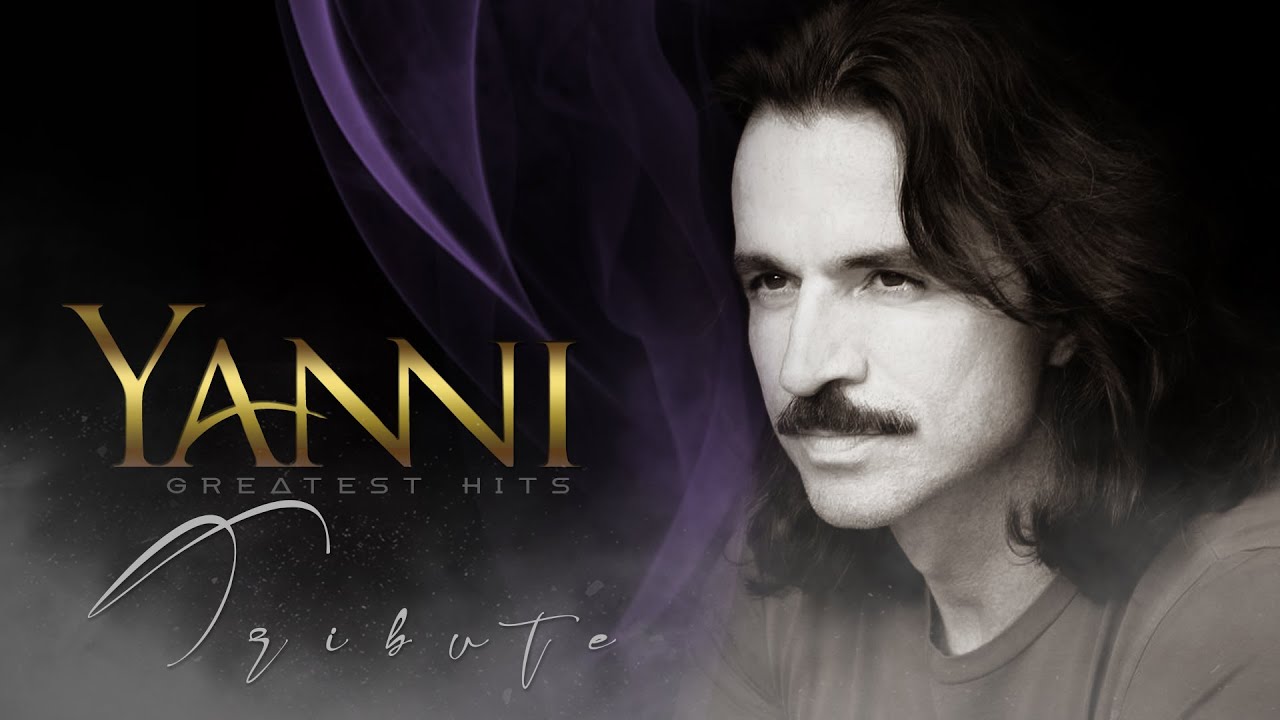 Yanni - Tribute - The Greatest Hits Yanni - The Best Instrumental Music ...