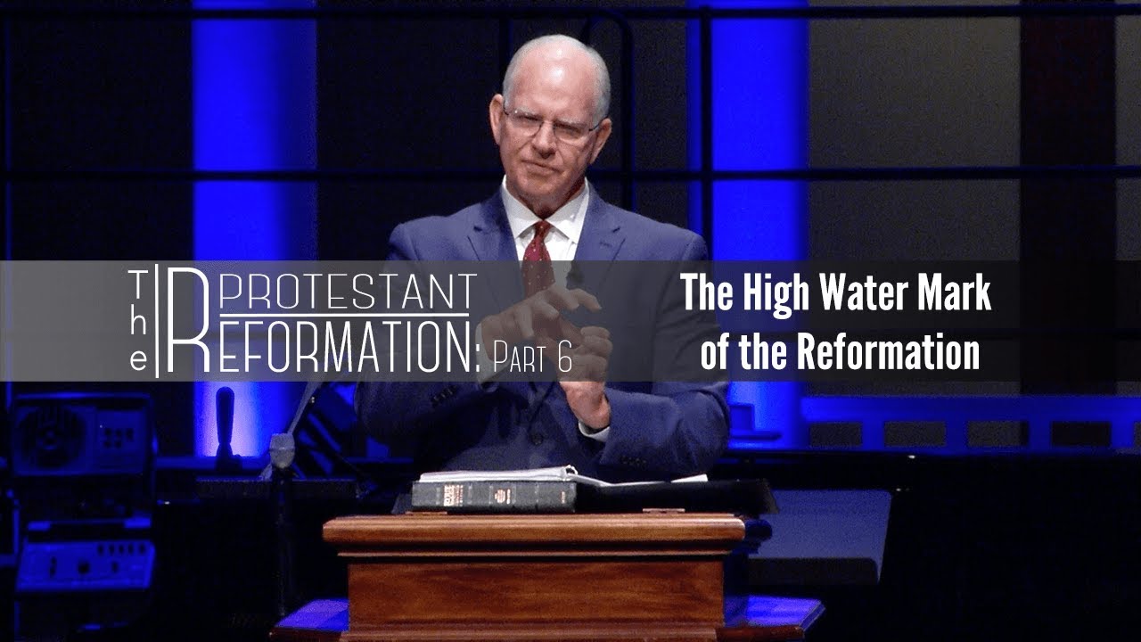 The High Water Mark of the Reformation - YouTube