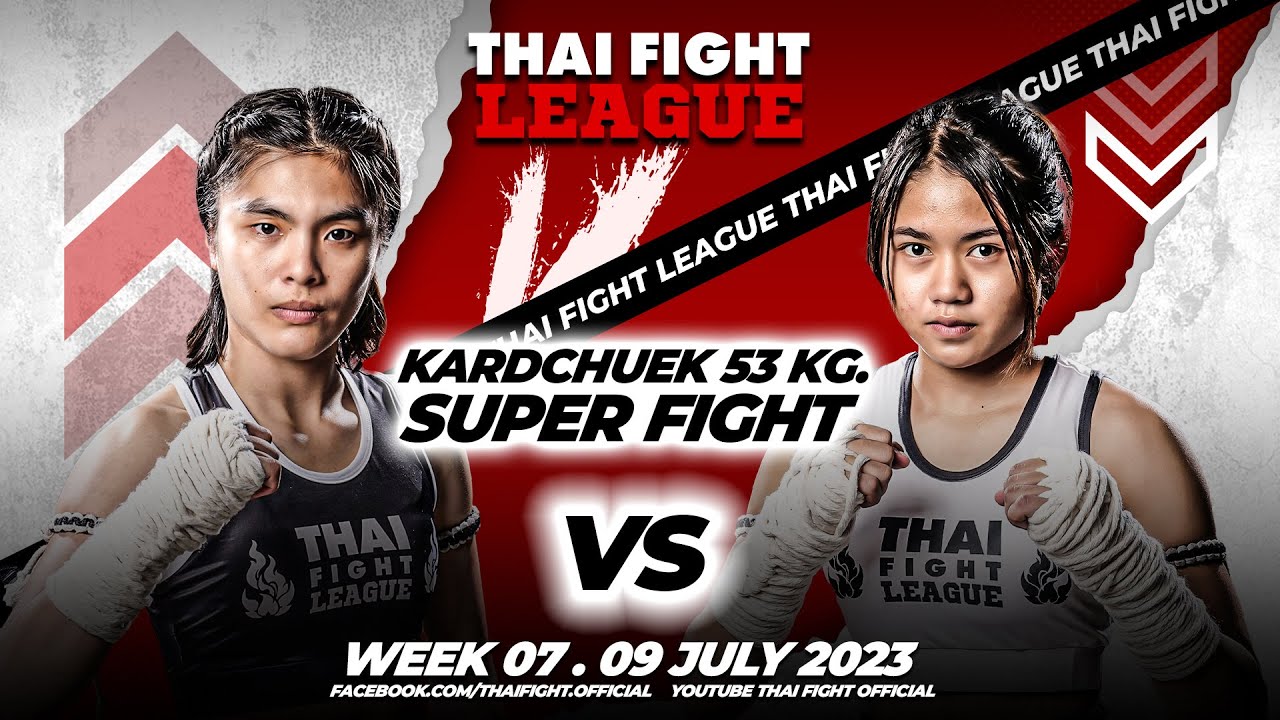 Rungnapa VS Petchfah | SUPER FIGHT KARD CHUEK | THAI FIGHT LEAGUE 7 ...