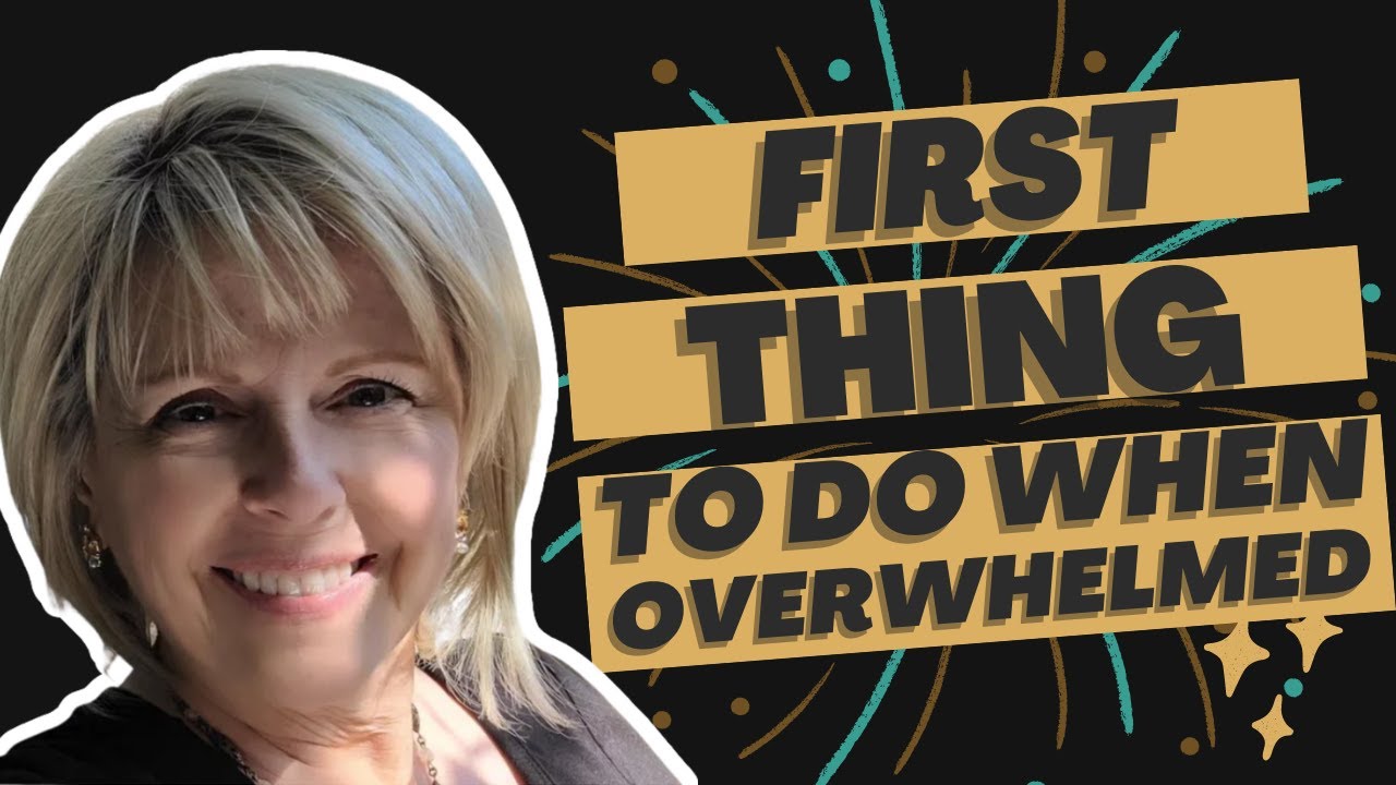 What Is The FIRST Thing To Do When You Realize You Are Overwhelmed what-is-the-first-thing-to-do-when-you-realize-you-are-overwhelmed
