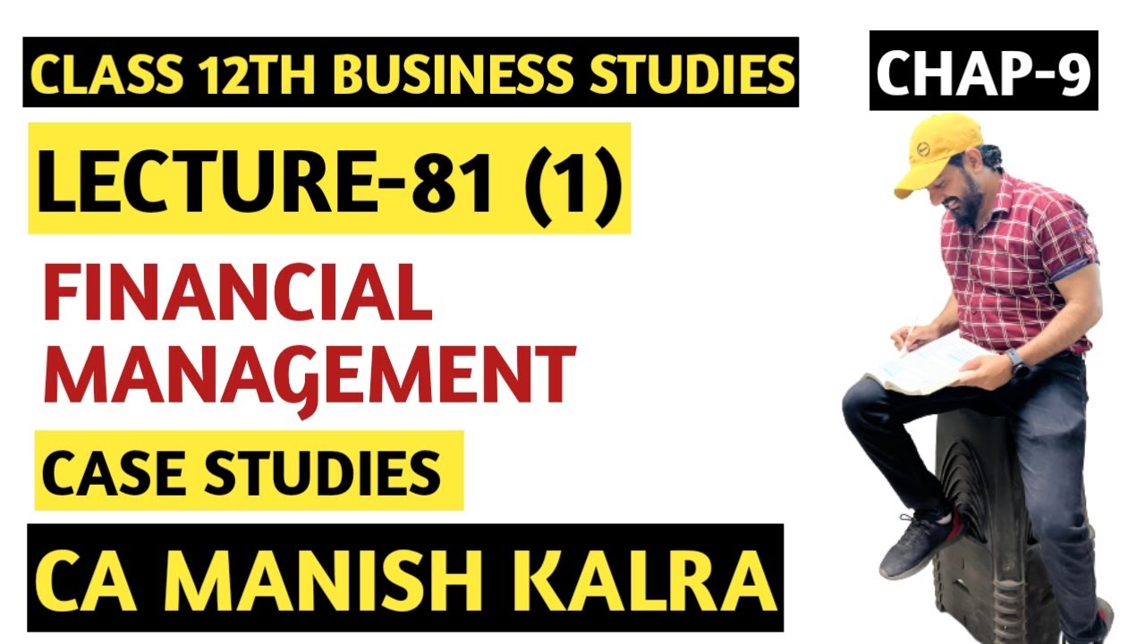 Case Studies | Chap-9 | Financial Management | Class-12 Business ...
