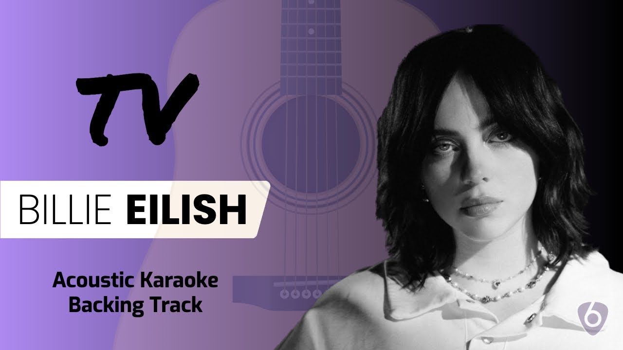 TV (Billie Eilish) - Karaoke Acoustic Guitar only Backing Track with ...