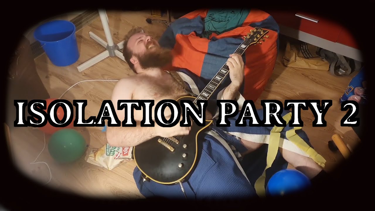 ISOLATION PARTY 2 - YouTube