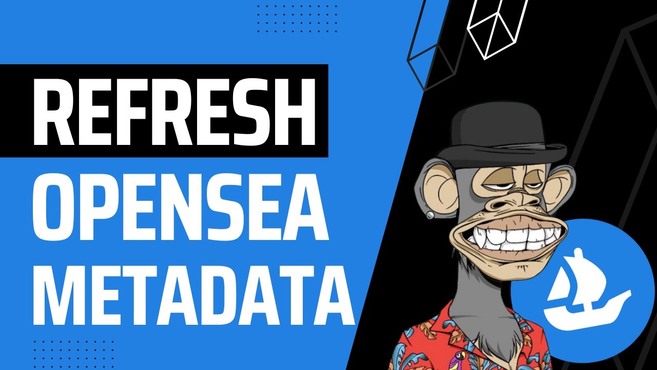 How To Refresh Metadata On OpenSea (Quick Tutorial) - YouTube