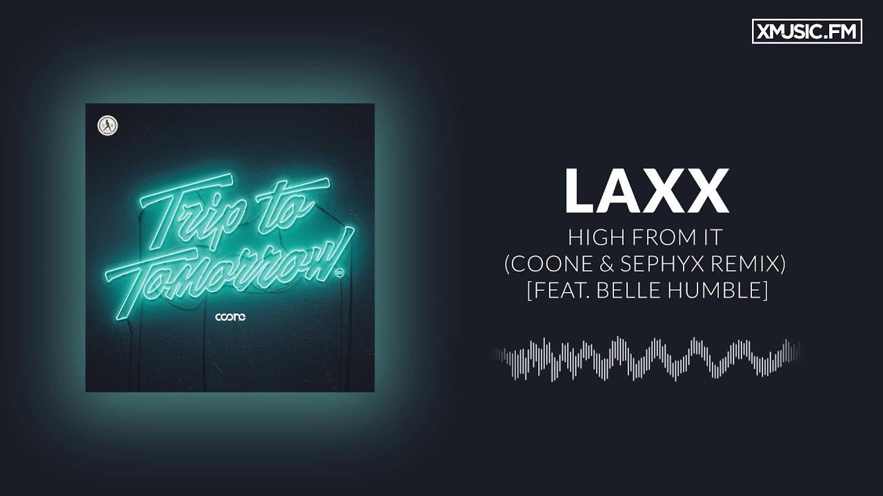 LAXX - High from It (Coone & Sephyx Remix) [feat. Belle Humble] - YouTube