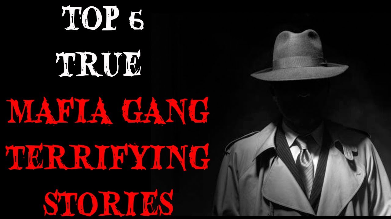 6 TRUE DISTURBING MAFIA GANG SECRET STORIES - TRUE HORROR - YouTube
