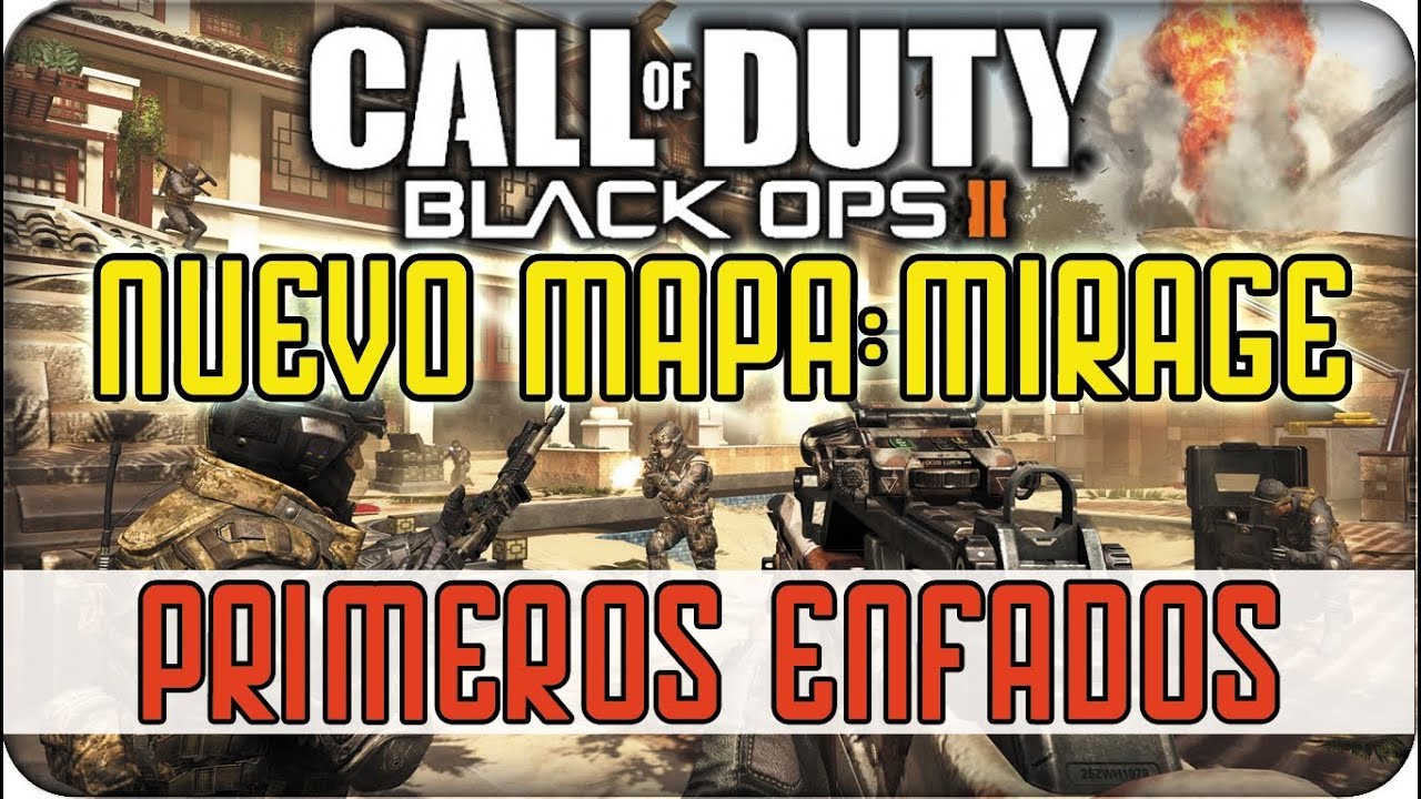 BLACK OPS 2**NUEVO MAPA:MIRAGE-EMPEZAMOS CON LOS ENFADOS** - YouTube