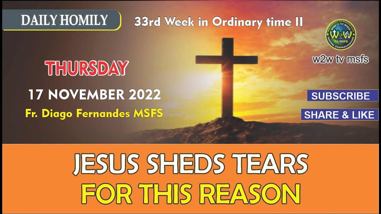 HOMILY | 17 NOVEMBER 2022 | 33RD WEEK IN ORDINARY TIME II | by Fr Doago ...