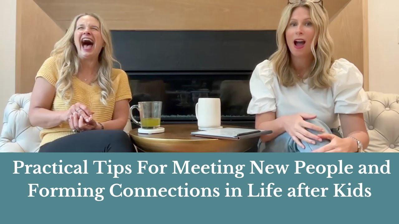 Meeting New People and Forming Connections in Life after Kids - YouTube