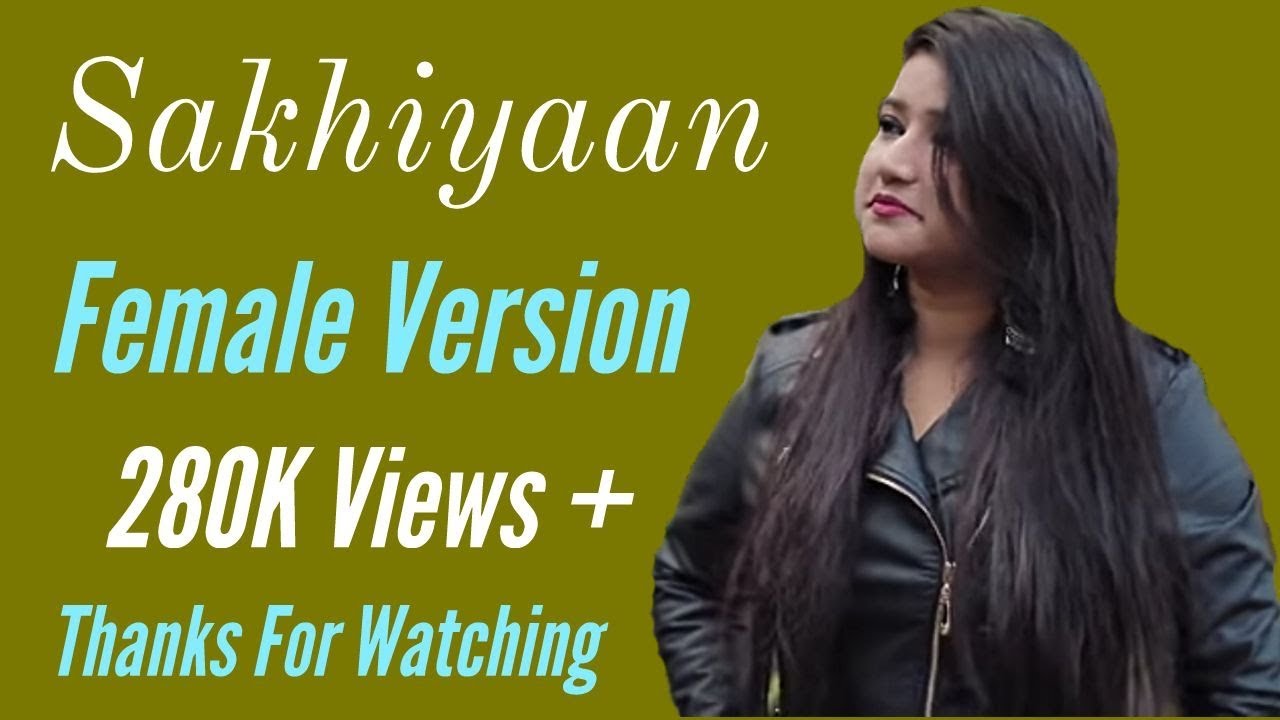 Sakhiyaan (Lyrics) - Maninder Buttar | Female Cover / Version | Jyotsna ...