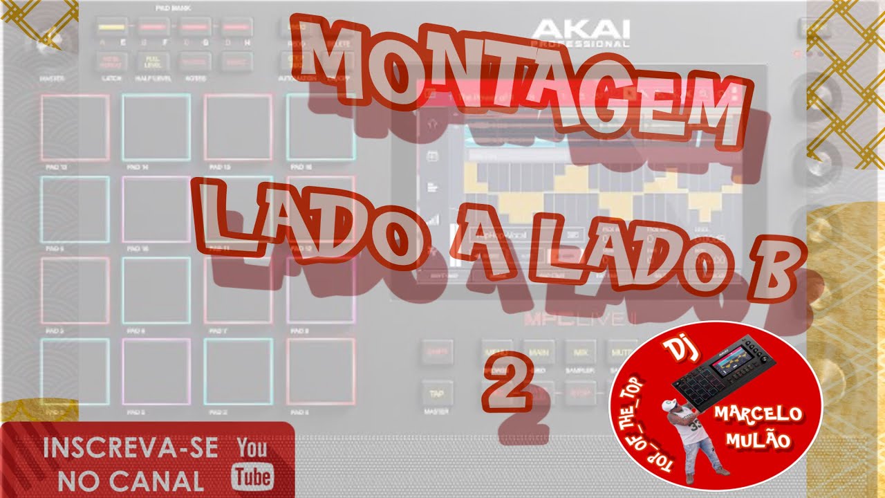MONTAGEM LADO A LADO B 2 DJ MARCELO MULÃO ( MPC LIVE ) ( FUNK ANTIGO ...