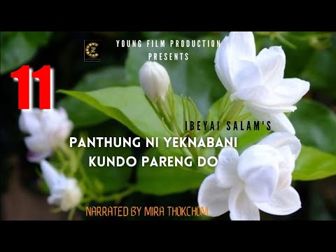 Panthungni Yeknabani Kundo Parengdo ( Episode - 11) // Story  Ibeyai Salam Narrated By Mira Thokchom