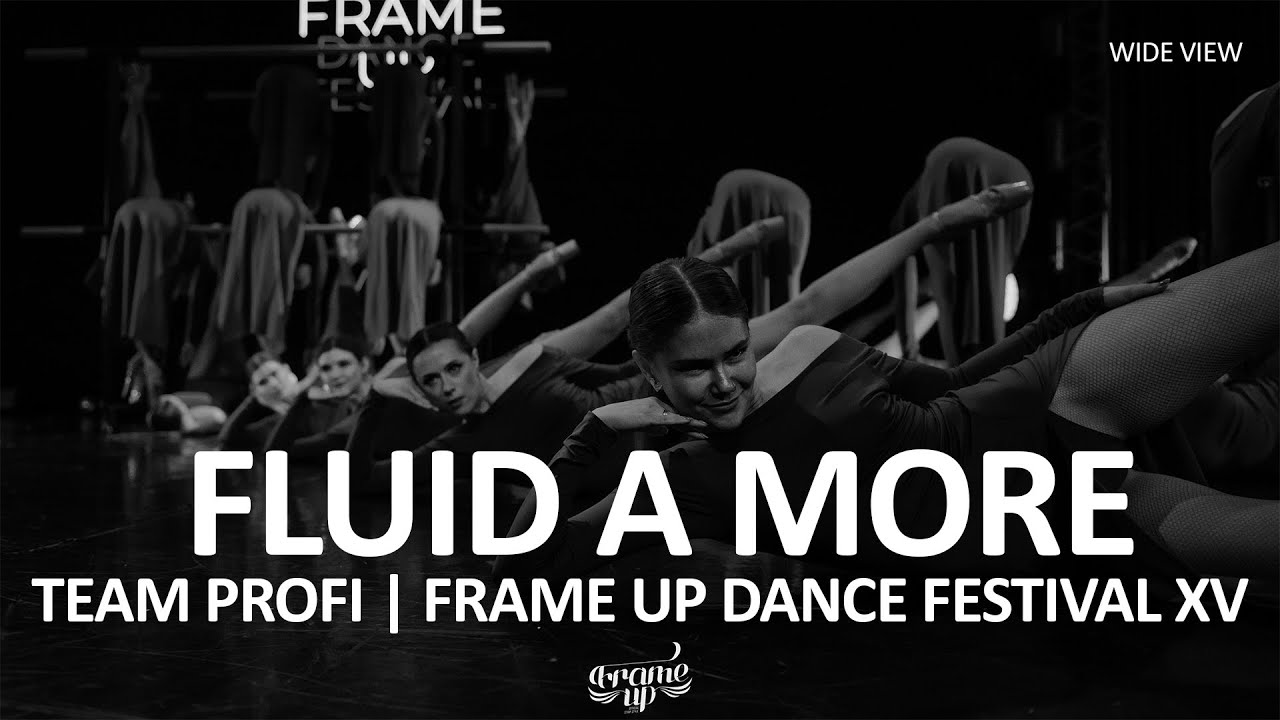 Fluid A More (WIDE VIEW) - TEAM PRO | FRAME UP FESTIVAL XV - YouTube