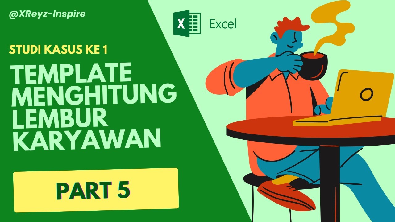 BELAJAR | STUDI KASUS - TEMPLATE MENGHITUNG LEMBUR KARYAWAN PART 5 ⏰💼📊 ...
