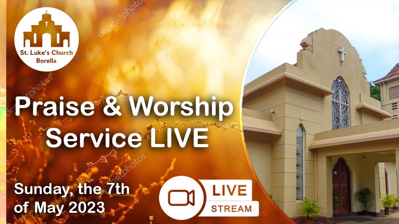 Praise and Worship Service LIVE Broadcast 7th May 2023 - YouTube