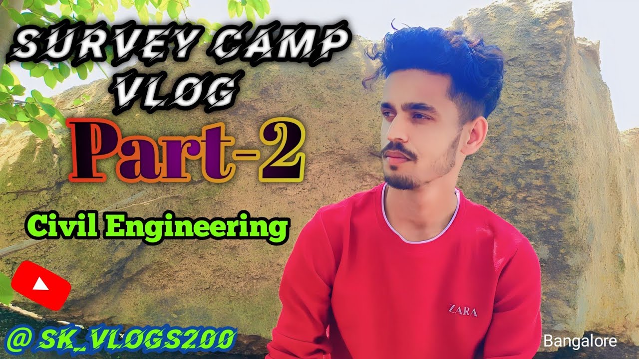 SURVEY CAMP In Civil Engineering ||Part 2 || Civil engineering ...
