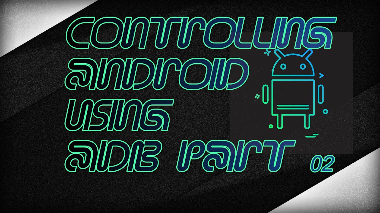 CONTROLLING ANDROID USING ADB [PART 02] 2020 || ENCYO COM - YouTube