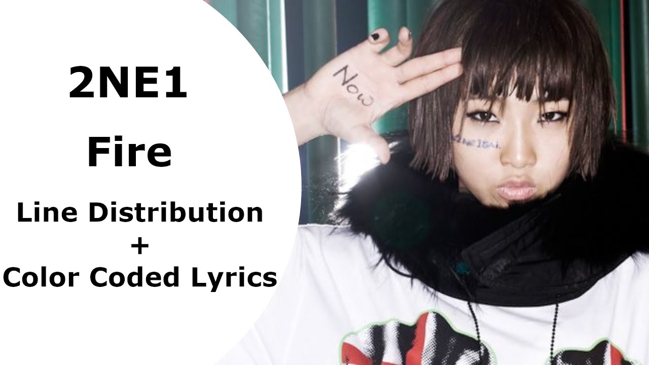2NE1 - Fire (Line Distribution + Color Coded Lyrics) - YouTube