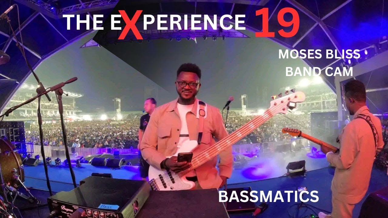 LIVE AT THE EXPERIENCE 19 | MOSES BLISS | BAND CAM | BASSMATICS - YouTube