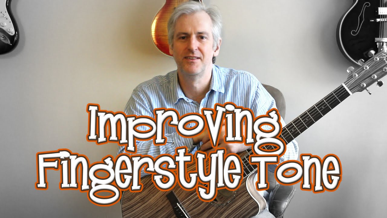 5 Tips For A Better Fingerstyle Tone - YouTube