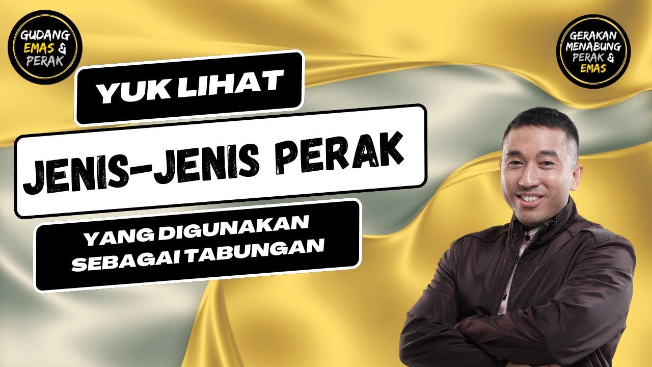 Jenis Perak yang Digunakan Sebagai Tabungan dan Investasi - YouTube