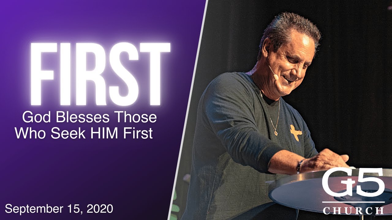 FIRST - God Blesses Those Who Seek Him First | Tim Goad | G5 Church ...