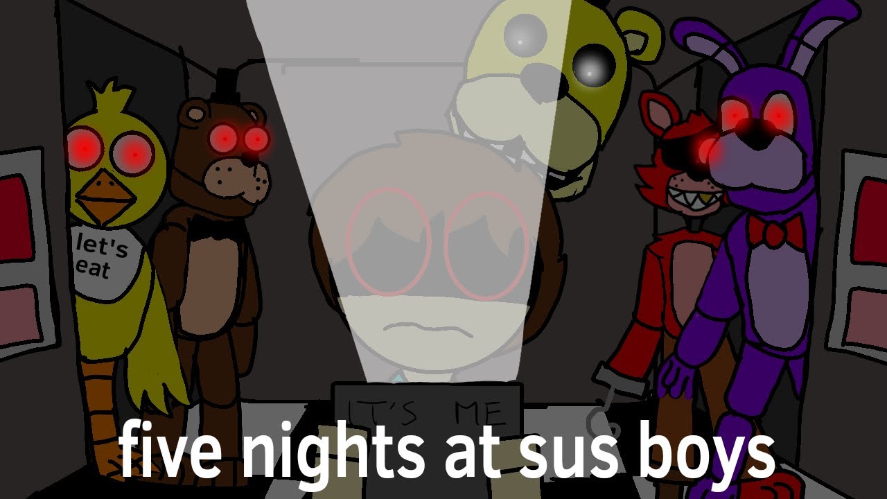 Five nights at sus Boi’s - YouTube