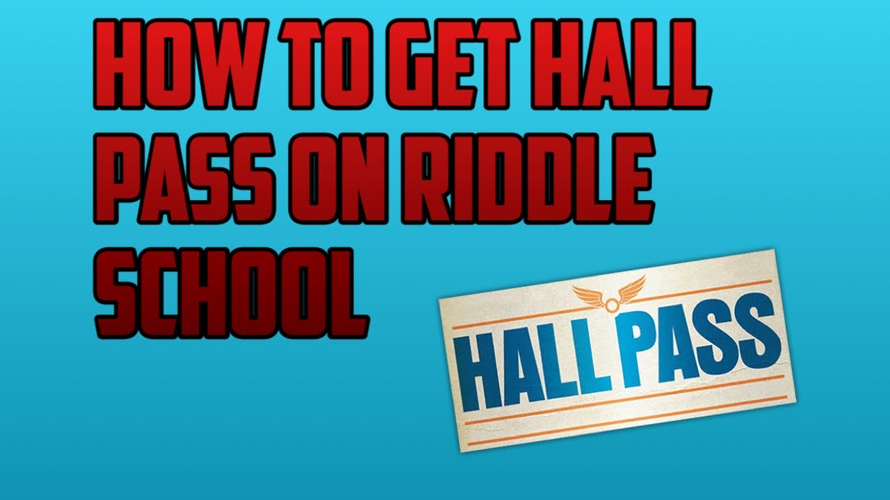 How To Get A Hall Pass In Riddle School YouTube how-to-get-a-hall-pass-in-riddle-school-youtube