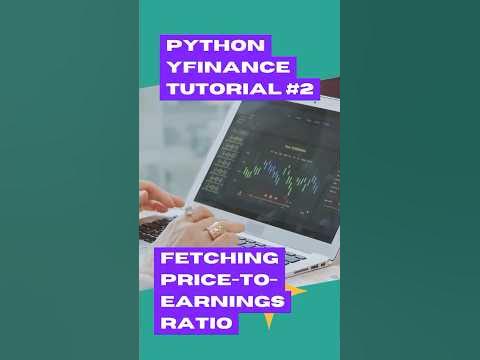 Python Yahoo Finance Tutorial #2 (Fetching Price-to-Earnings Ratio) - YouTube