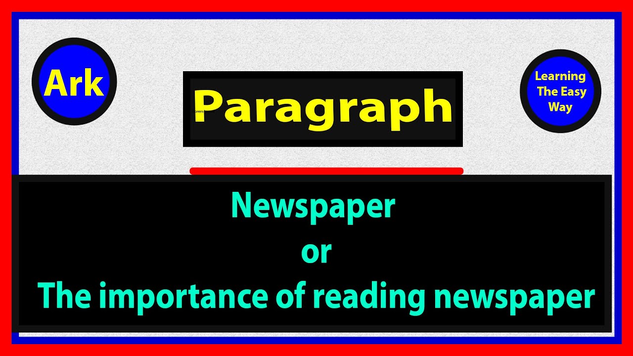 Paragraph about Newspaper / the importance of reading newspaper ...