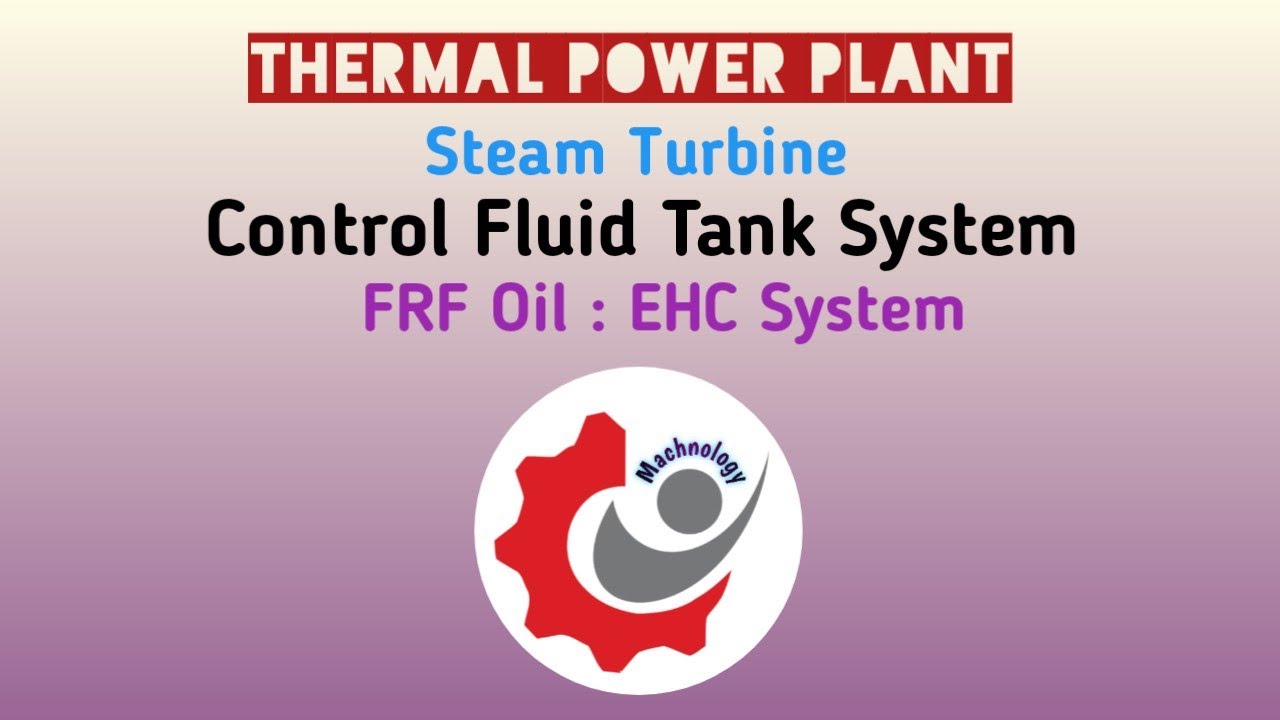 Thermal Power Plant | Control Fluid Tank System | FRF Oil | Steam ...