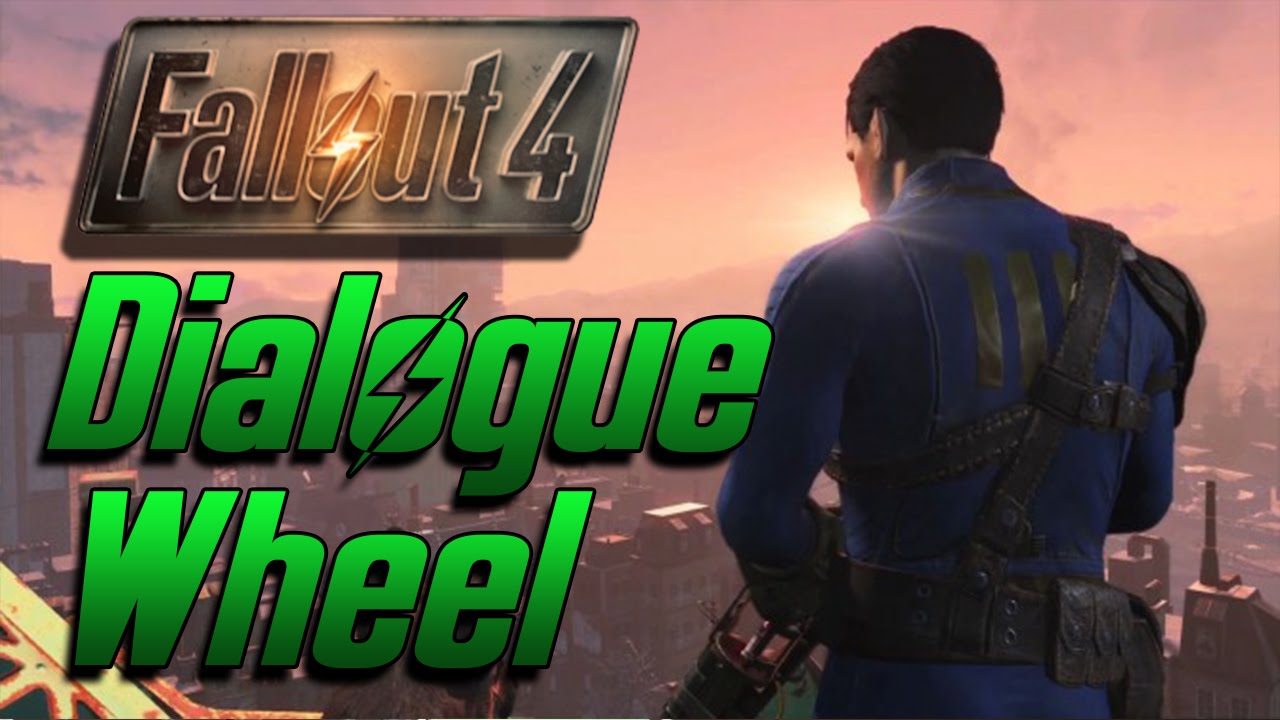 Fallout 4 - Dialogue Wheel Analysis | Revered Legend - YouTube