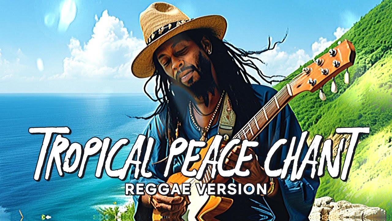 Tropical Peace Chant - Reggae Version | Pewz Reggae Serenity - YouTube