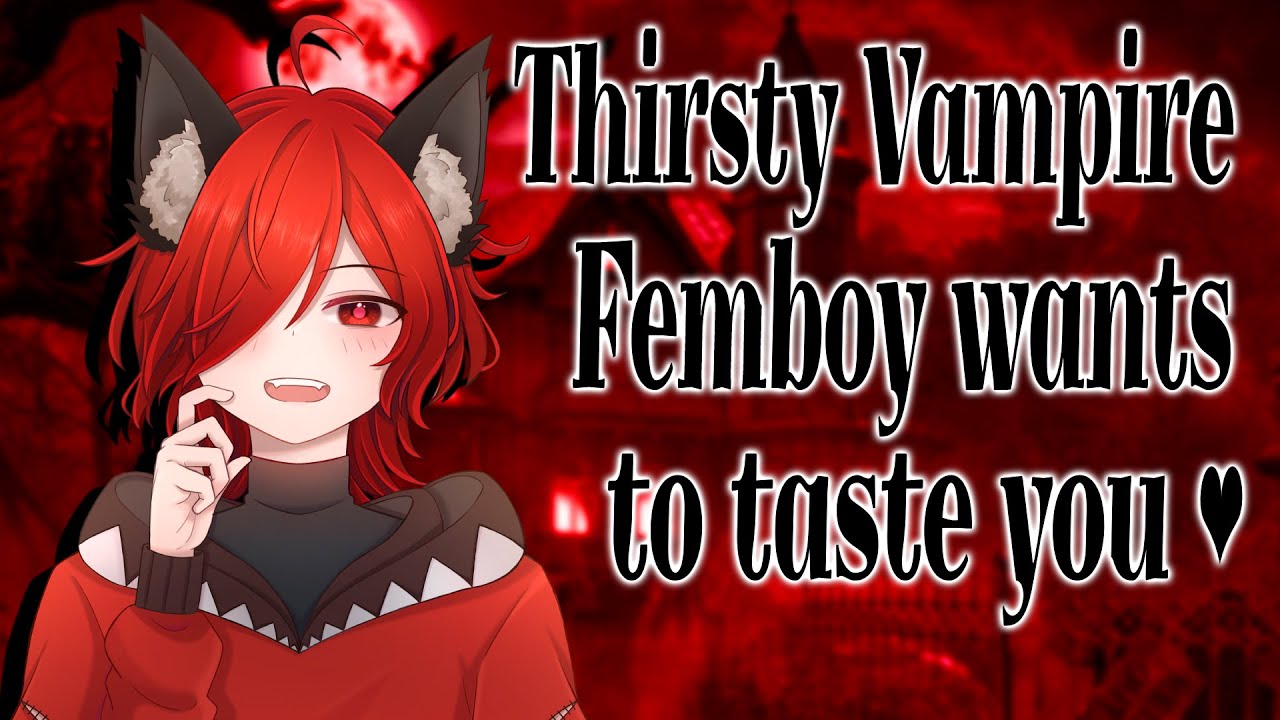 [ASMR] Sweet Thirsty Femboy Vampire Wants to taste you~ | M4M| M4F ...