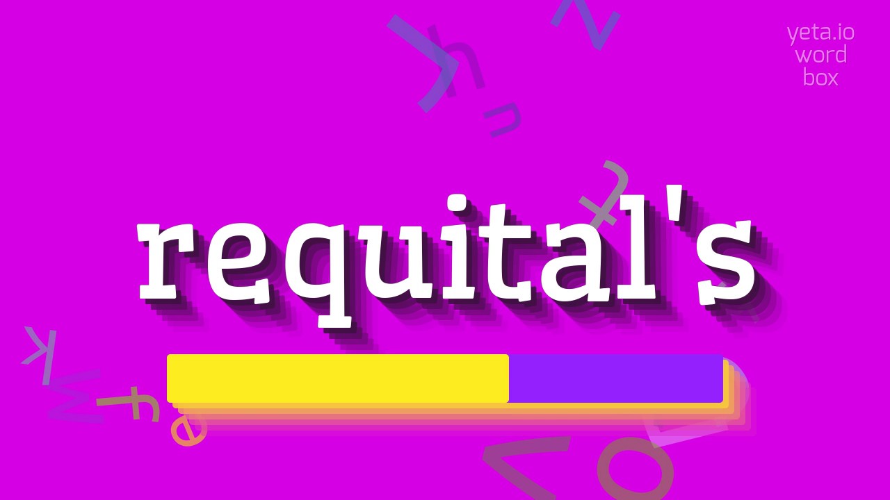 How to say "requital's"! (High Quality Voices) - YouTube