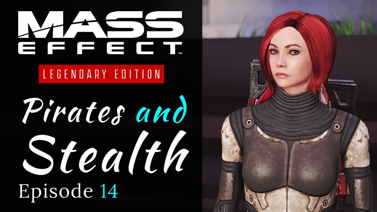 Mass Effect Legendary Edition Pirates And Stealth Mass Effect 1 Lets Play Episode 14 Youtube