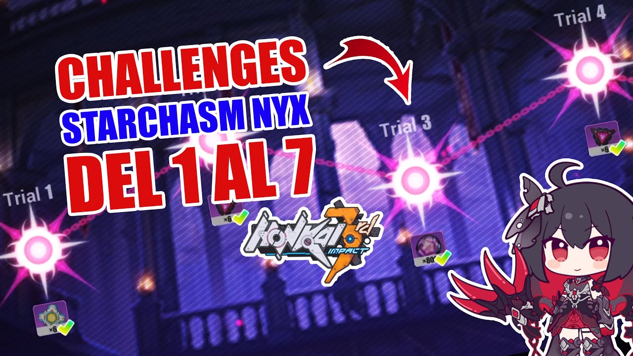CHALLENGES STARCHASM NYX | TRIAL 1 AL 7 | V.4.8 | COMPLETO | Honkai ...