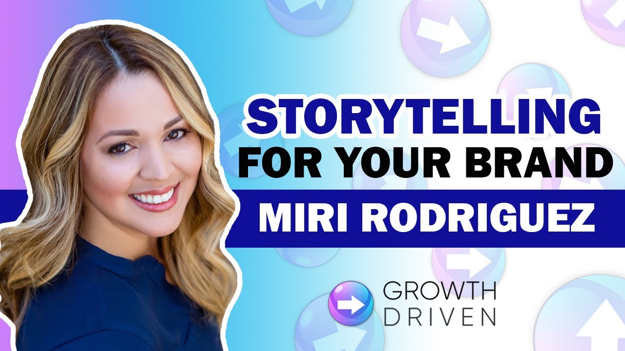 Storytelling For Your Brand with Miri Rodriguez - YouTube