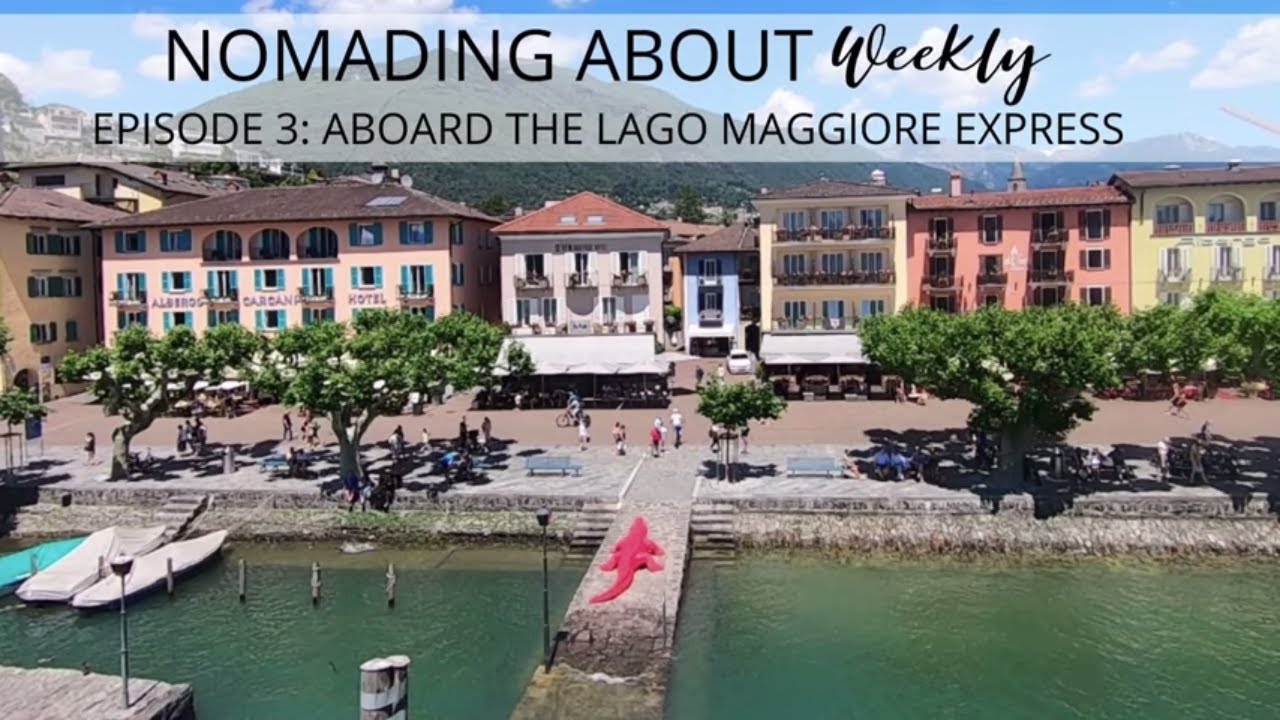 LAGO MAGGIORE EXPRESS: Stresa, Italy to Locarno, Switzerland - Nomading ...