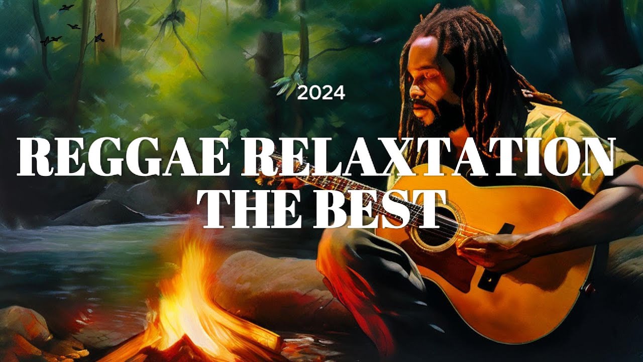 REGGAE RELAXTATION THE BEST REGGAE BEAT POPULAR REGGAE 2024 & MUSIC ...